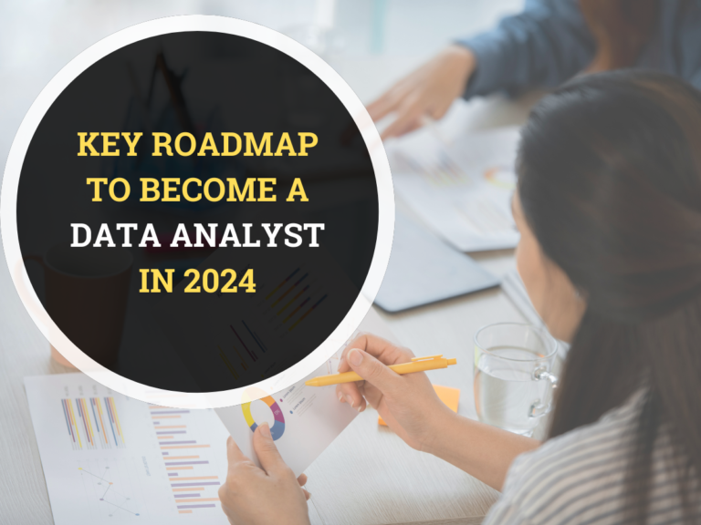Key Roadmap to Become a Data Analyst in 2024